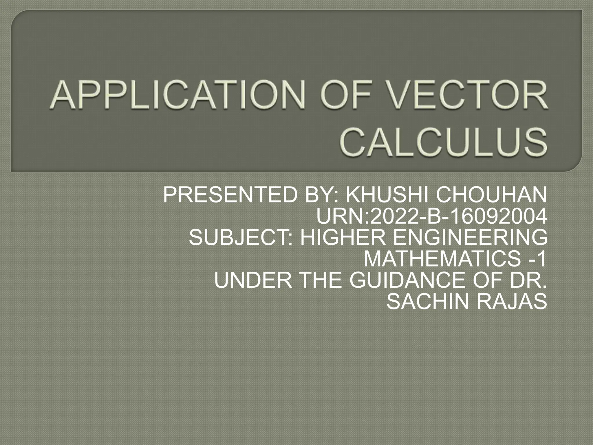 AAPPLICATION OF VECTOR CALCULUS (1).pptx | Physics | Science
