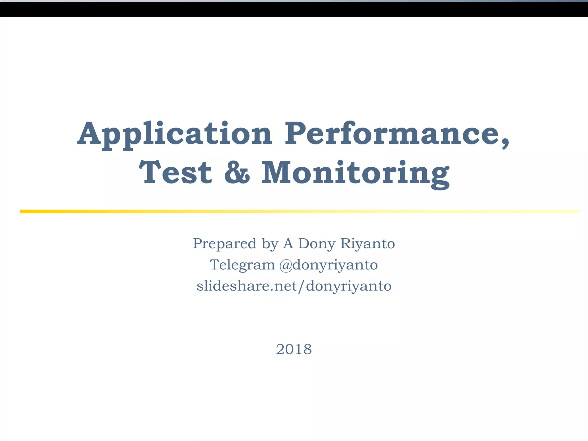 Application Performance, Test and Monitoring | PPT
