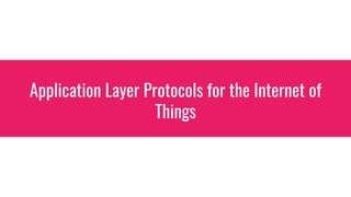 Overview on Application protocols in Internet of Things | PPT