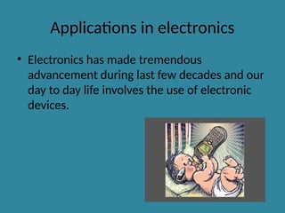 Applications in electronics 1 for science | PPTX