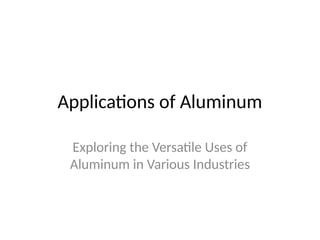Applications_of_Aluminum ppt presnetation .pptx