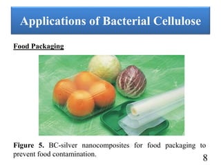 Applications of bacterial cellulose | PPTX