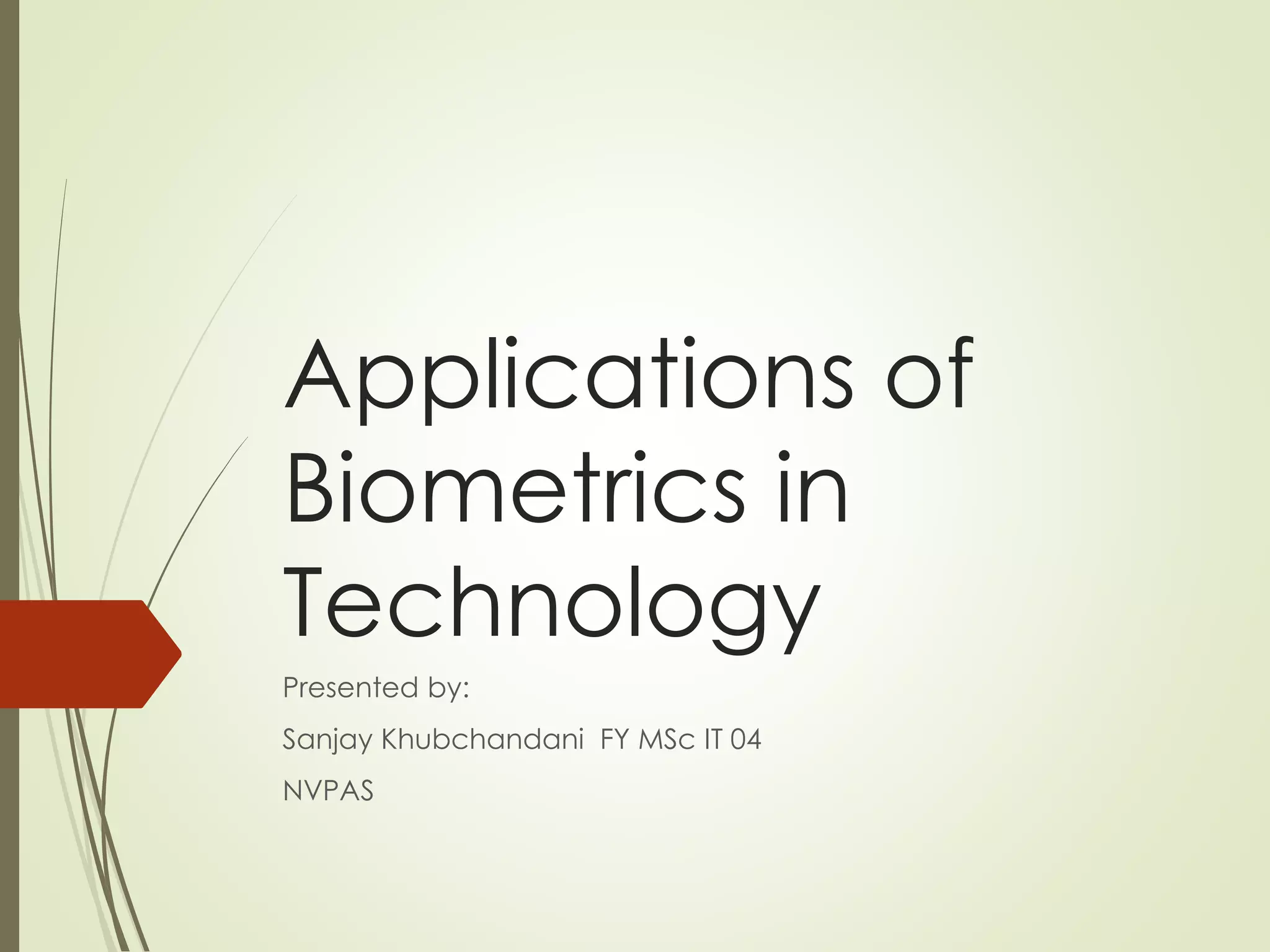 Applications of Biometrics in Technology | PPTX