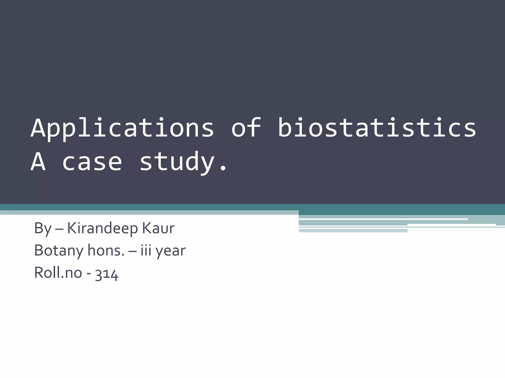 Applications of biostatistics | PPTX