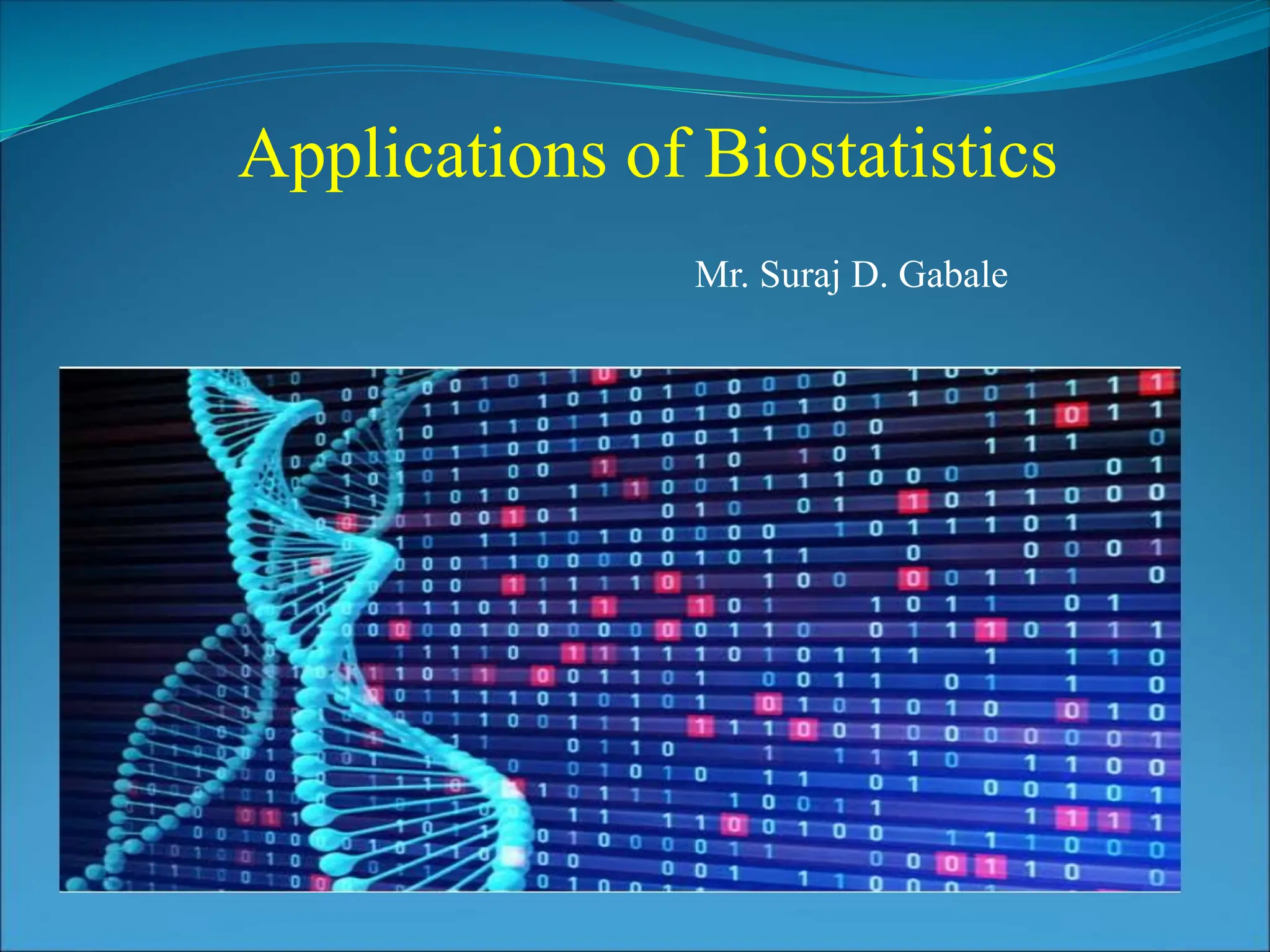 Applications of Biostatistics in life sciences | PPT