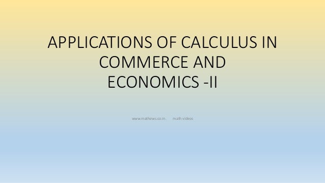 Applications Of Calculus In Commerce And Economics Ii