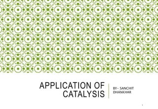 Applications of catalysis- Physical Chemistry | PPT
