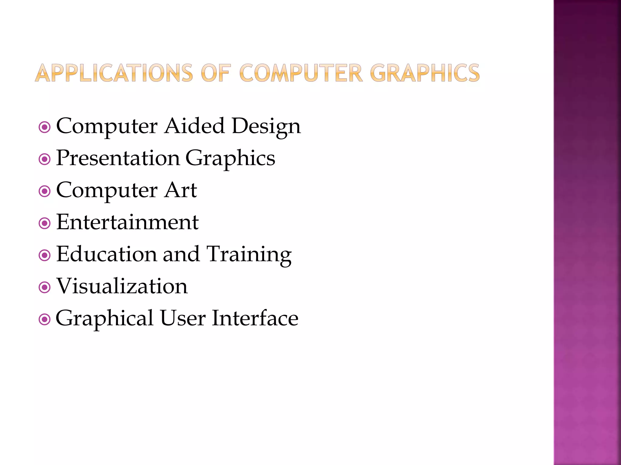 Applications of computer graphics | PPTX