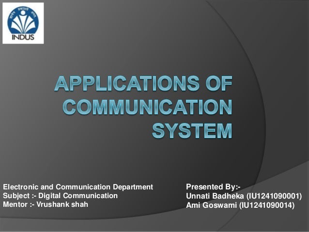 Applications of communication system