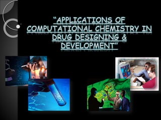 Applications of computational chemistry in drug designing | PPT
