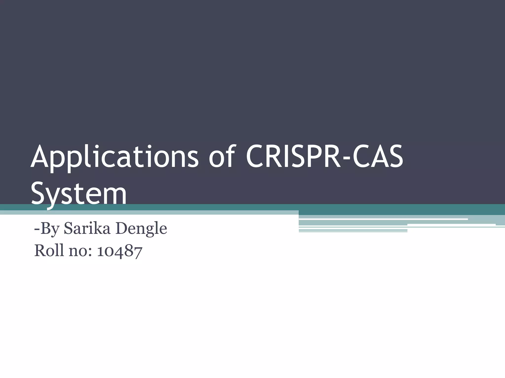 Applications of crispr cas system | PPTX