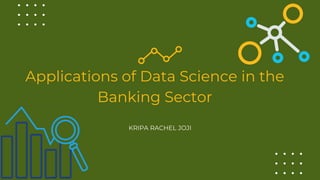 Applications of Data Science in Banking Sector.pptx