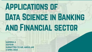 Applications of Data Science in Banking and Financial sector.pptx