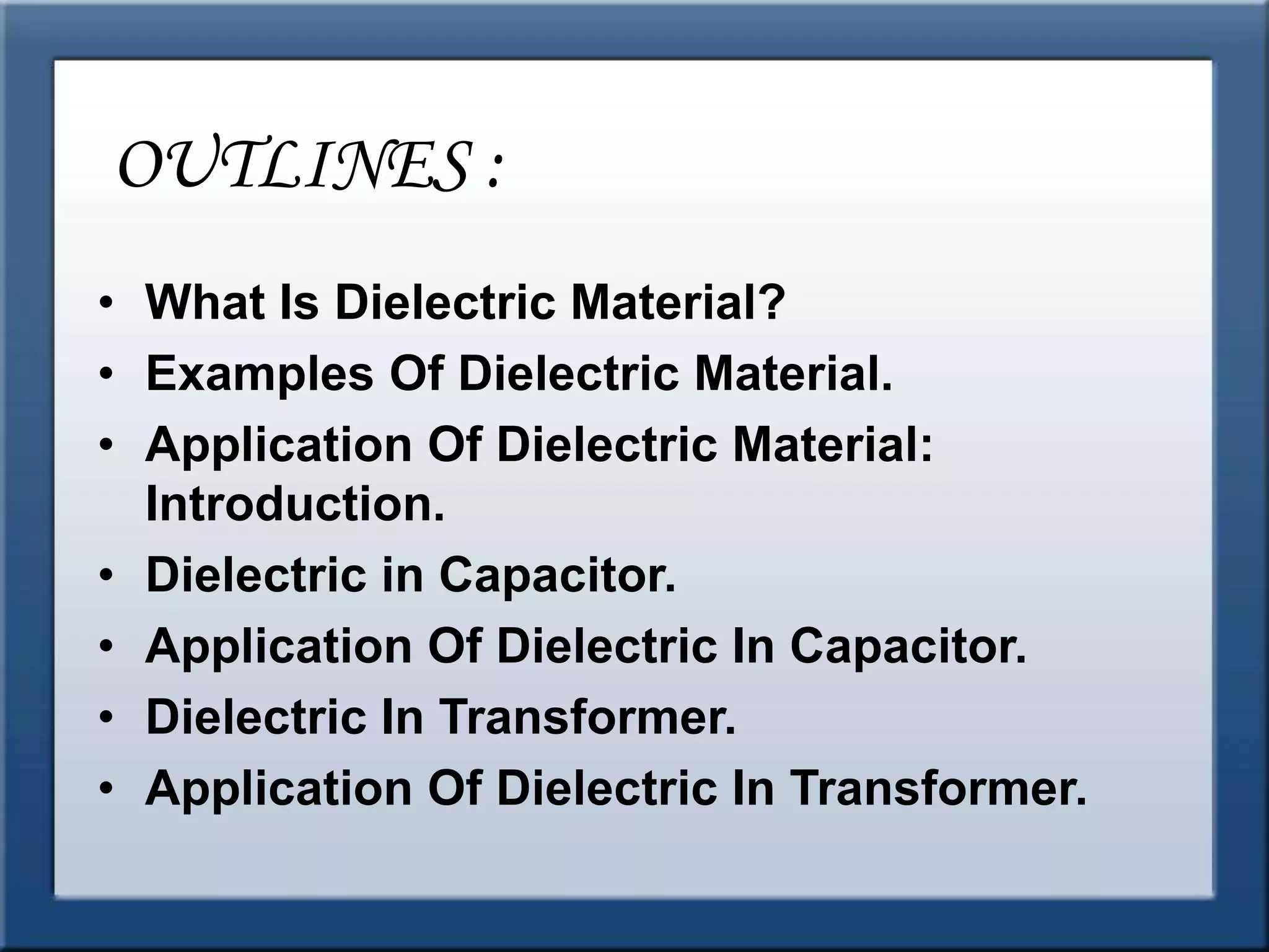 Applications of dielectric material | PPTX