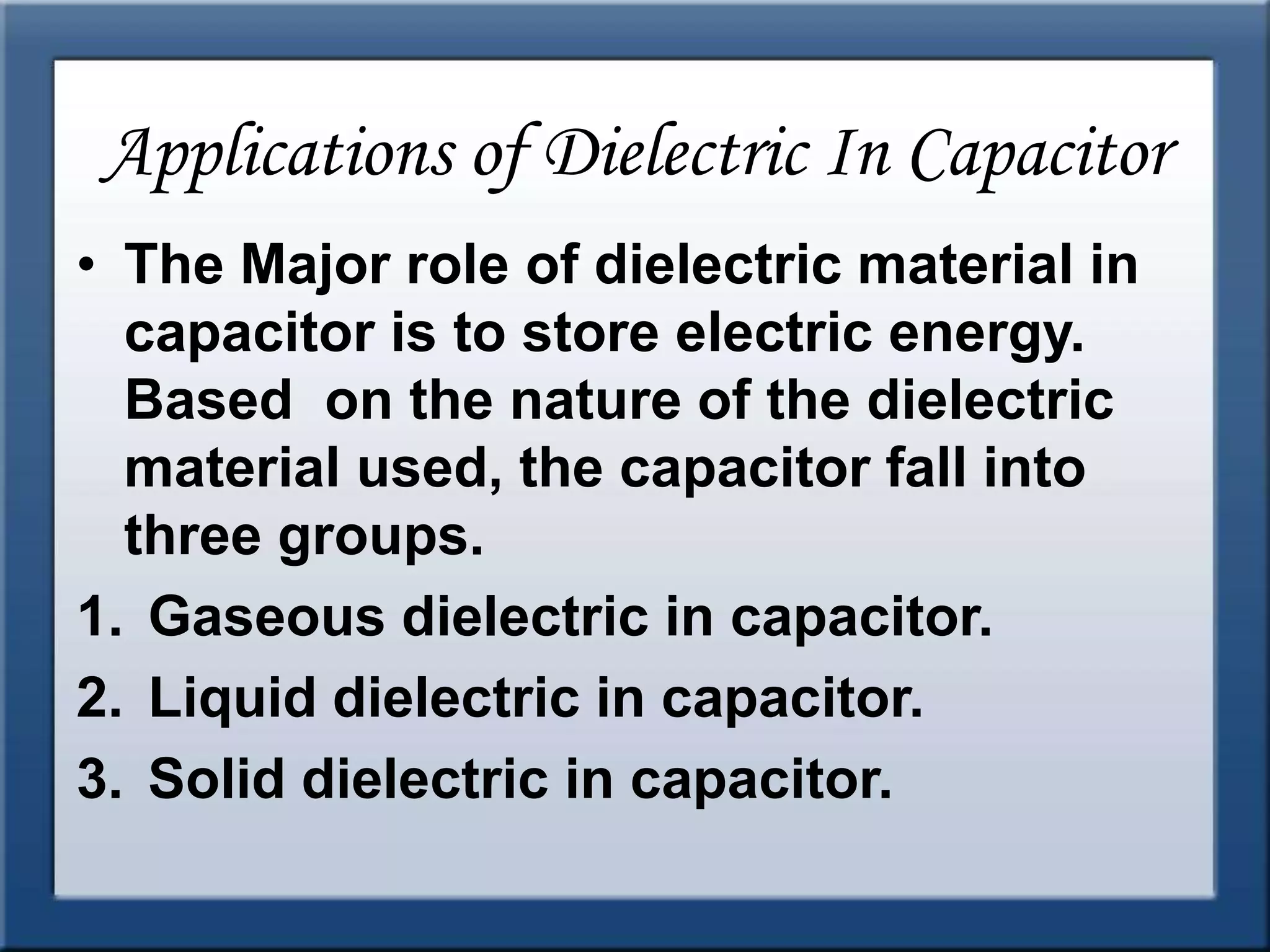 Applications of dielectric material | PPTX