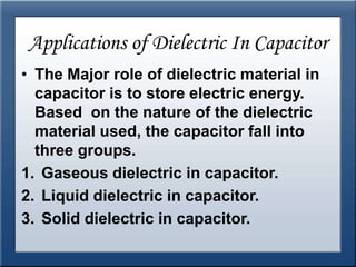 Applications of dielectric material | PPTX