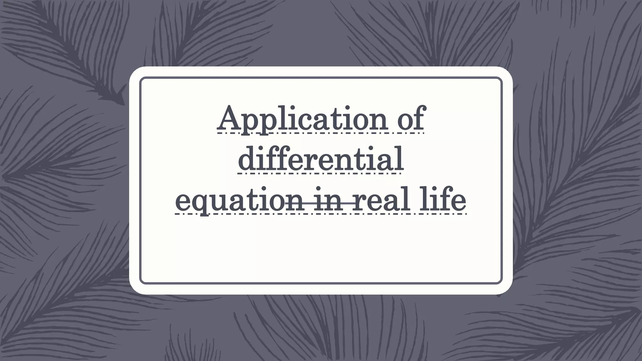 Applications of differential equation | PPTX