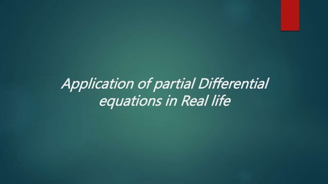 Applications of Differential partial equation in daily life (1).pptx | Chemistry | Science