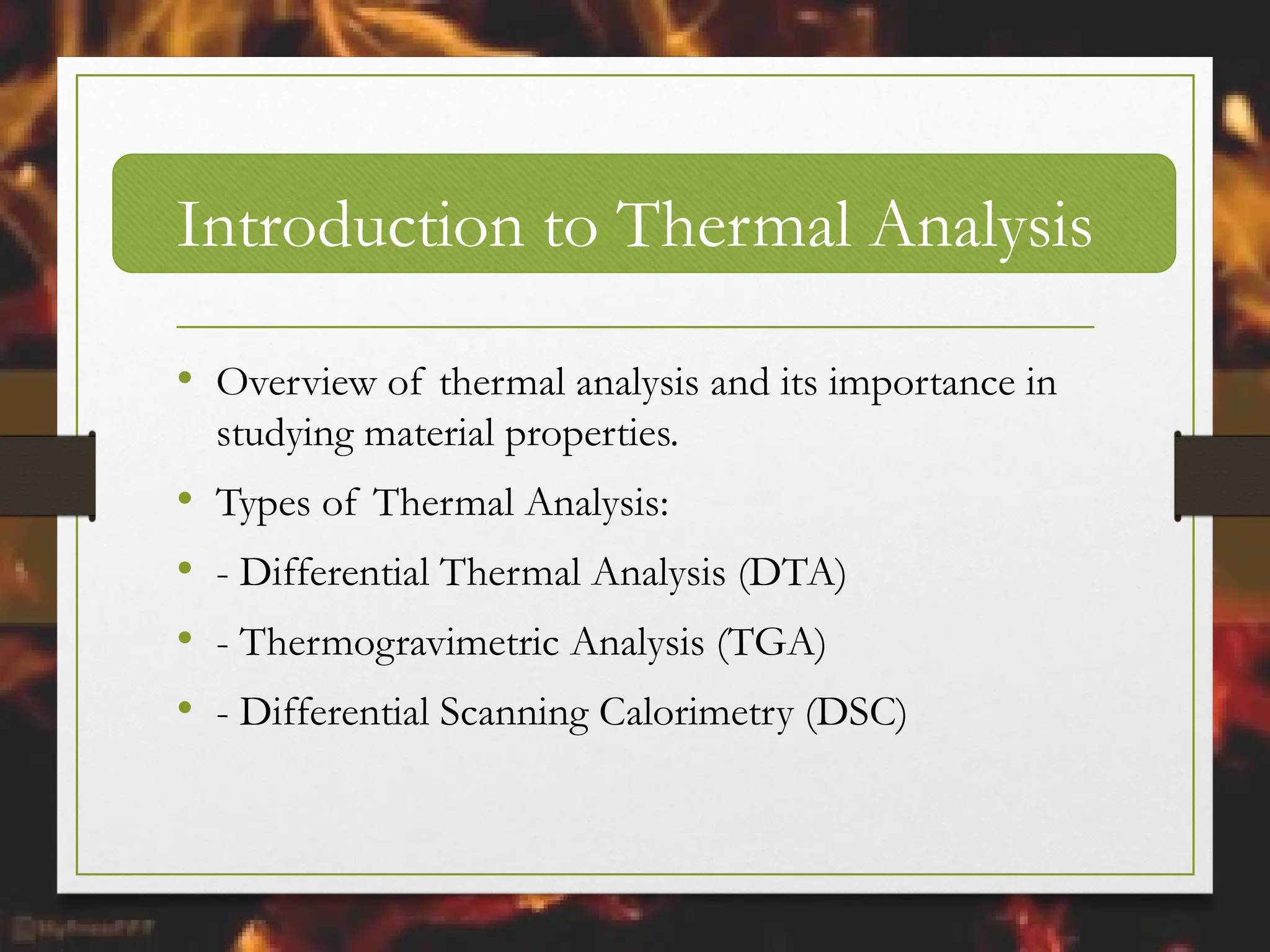 Applications of differential scanning calorimetry, thermogravimetry analysis, differential ...