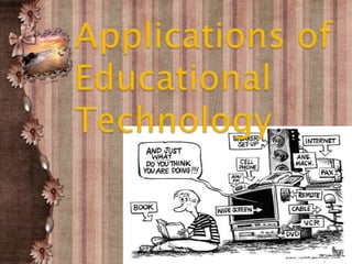 Applications of educational technology | PPT