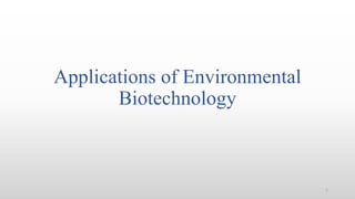 Applications of Environmental Biotechnology | PPTX