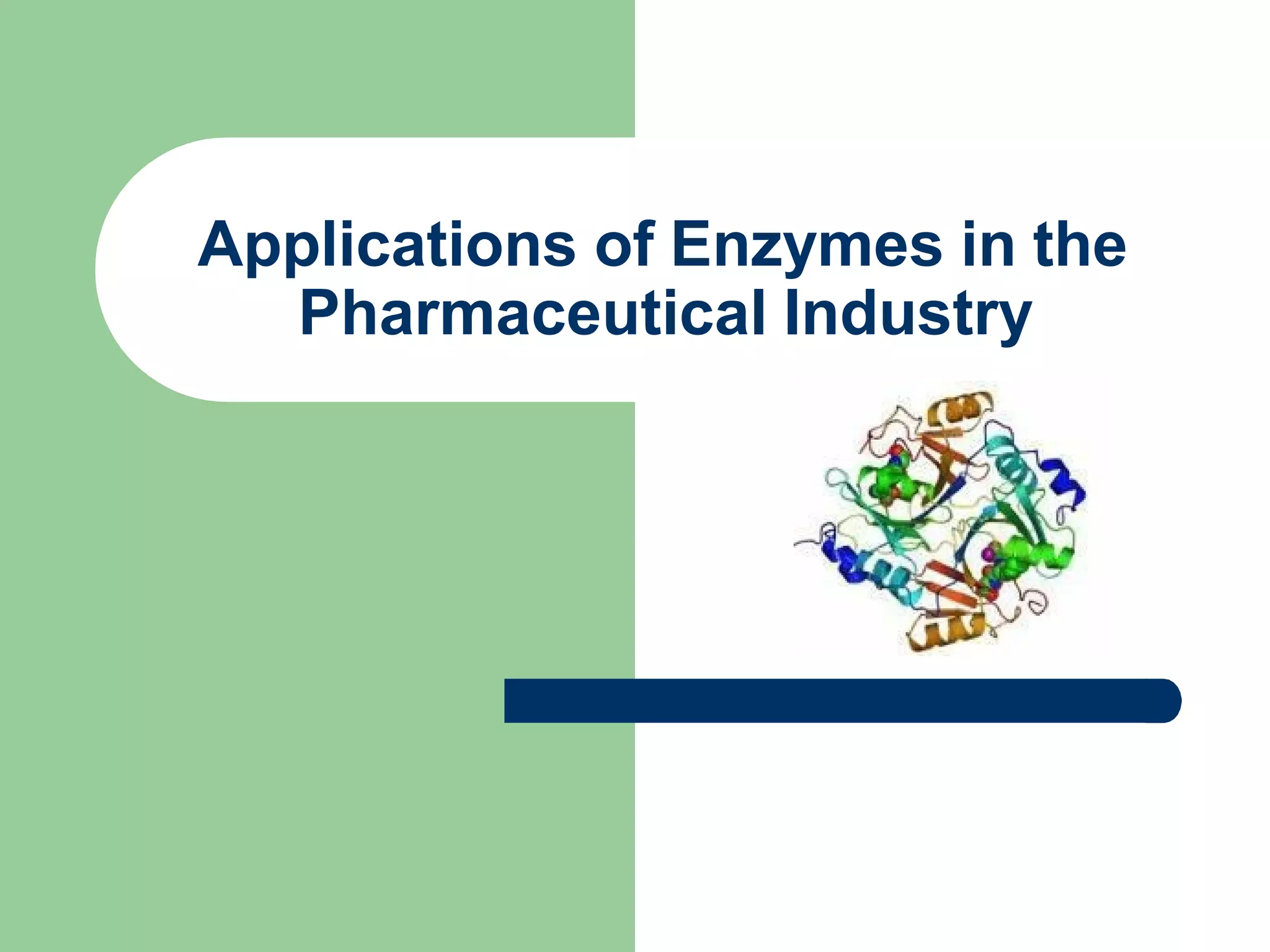 Applications of enzymes_in_pharmaceutica | PPT