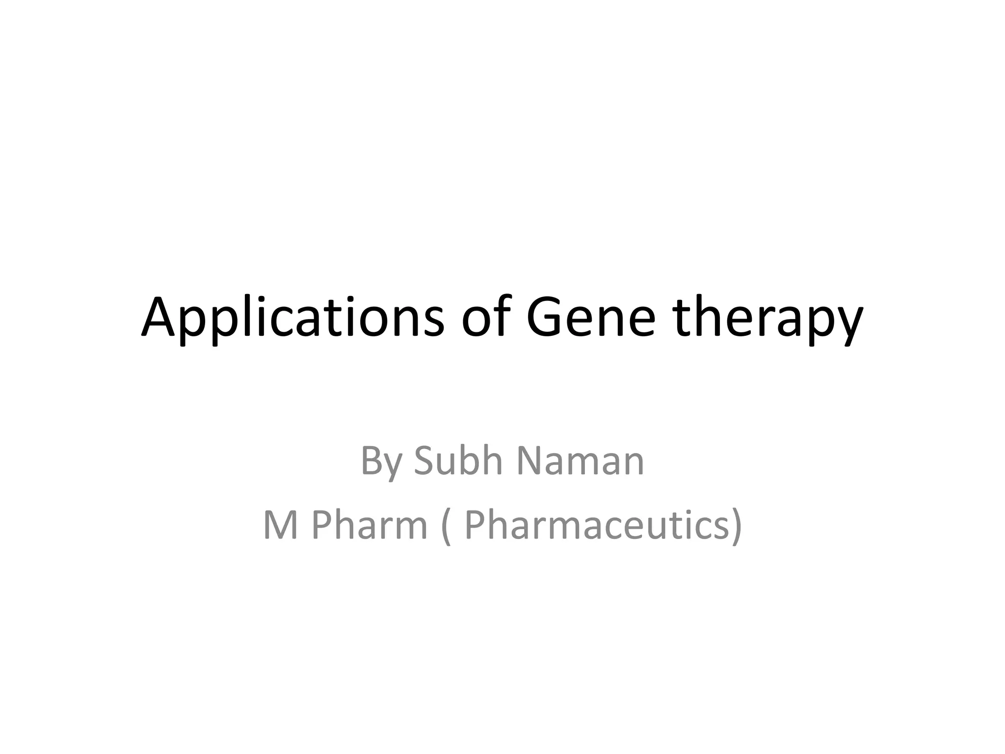 Applications of gene therapy | PPTX