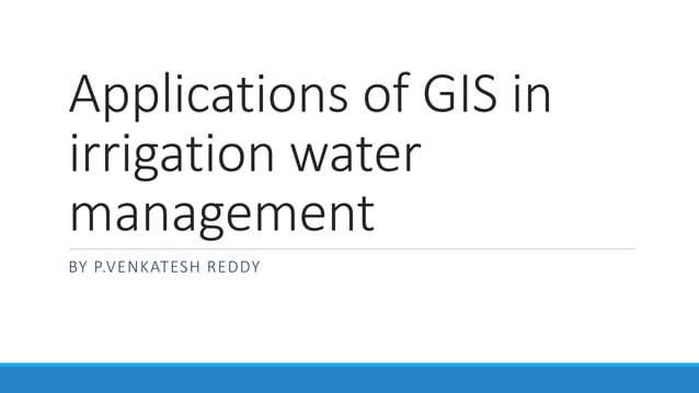 Applications of gis in irrigation | PPTX | Agriculture | Industries