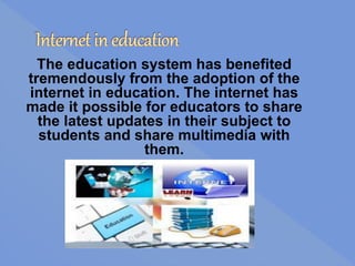Applications of internet in education (1) (1) | PPTX