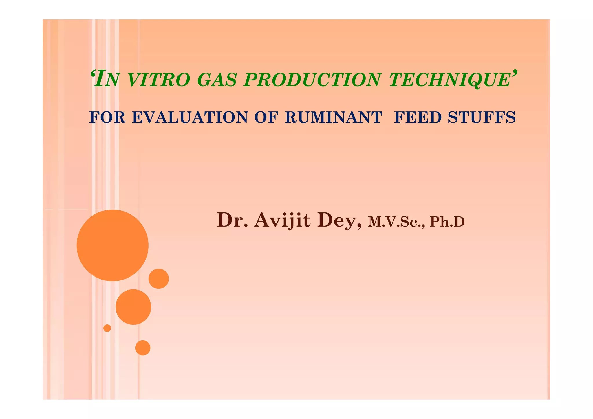Applications of in vitro gas production technique. Avijit Dey. 4th June ...
