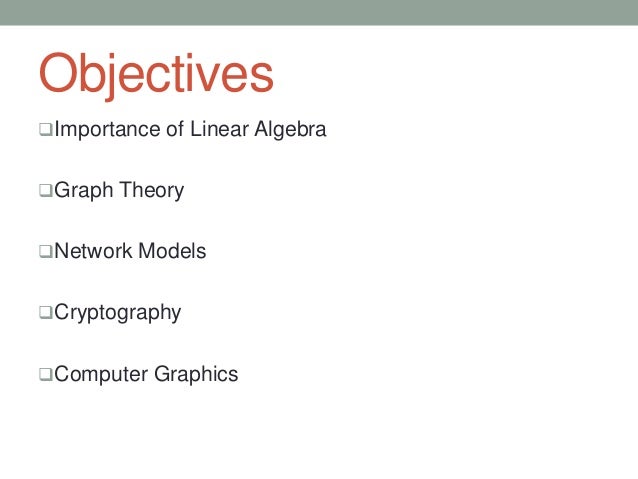 Applications of Linear Algebra in Computer Sciences