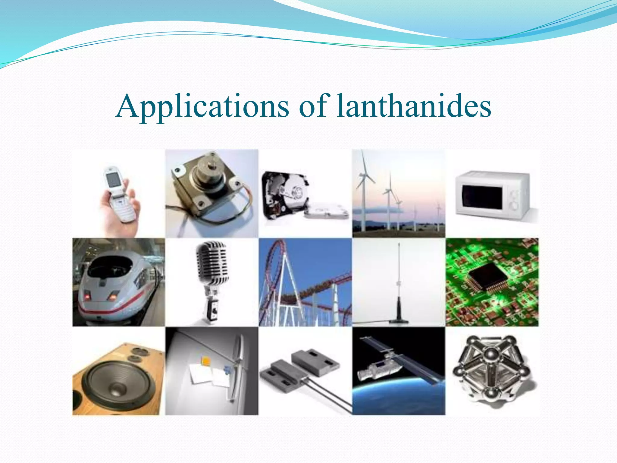 Applications of lanthanids (rare earth) | PPTX