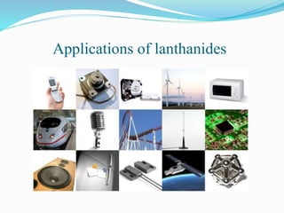 Applications of lanthanids (rare earth) | PPTX