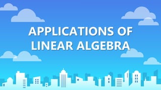 Applications of Linear Algebra | PPT