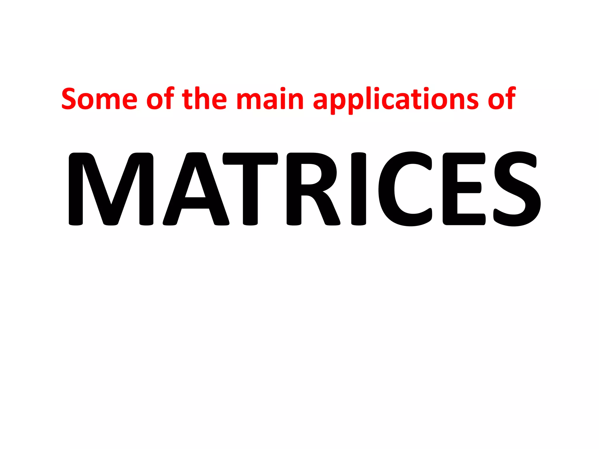 Applications of matrices in real life | PPTX