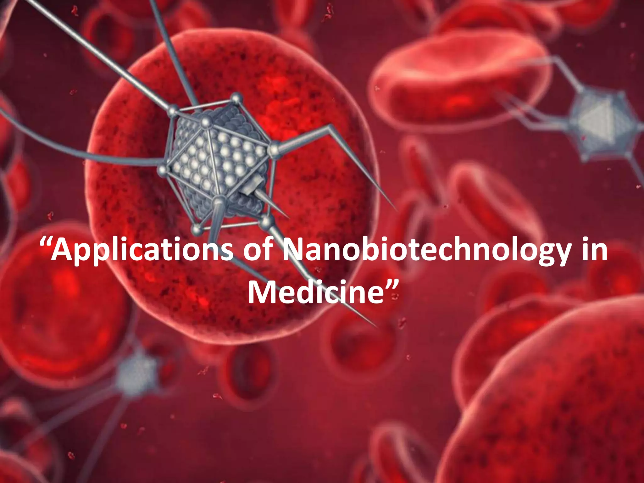 Applications of nanobiotechnology in medicine | PPT