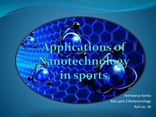 Applications of nanotechnology in Sports | PPTX