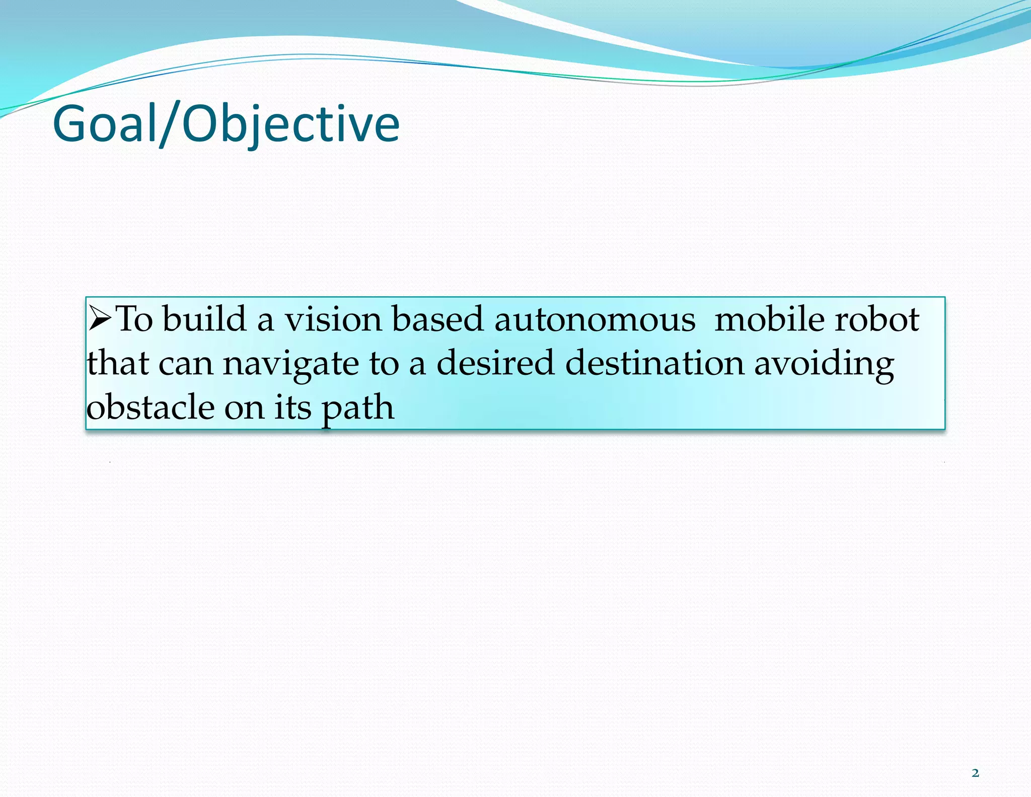 Vision Based Autonomous Mobile Robot Navigation | PPT