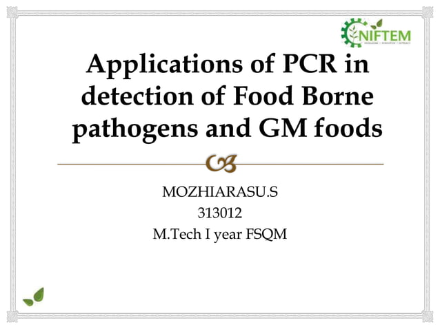 Applications of pcr in detection of food borne pathogens and gm foods ...