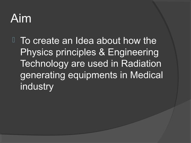 Applications of Physics in Medical industry | PPT
