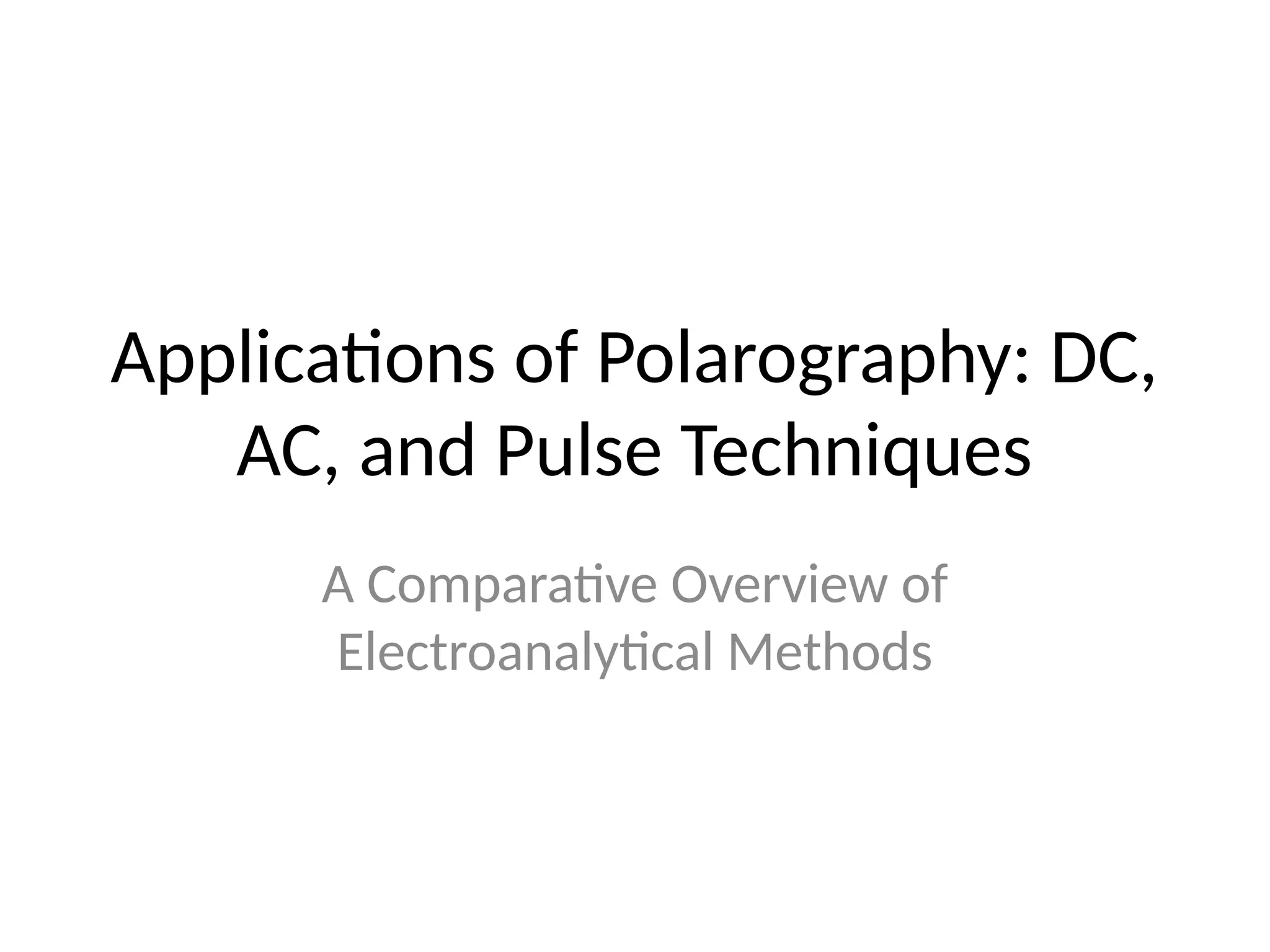 Applications_of_dc_ac_pulsePolarography.pptx