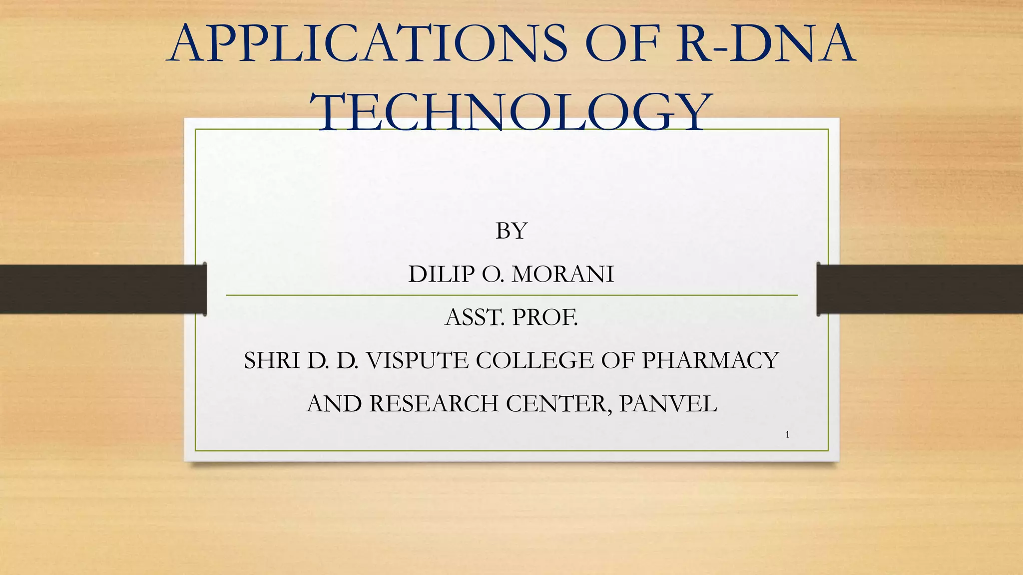 Applications of r-dna technology | PPTX