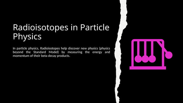 Diverse Applications of Radioisotopes - Overview and Importance | PPT