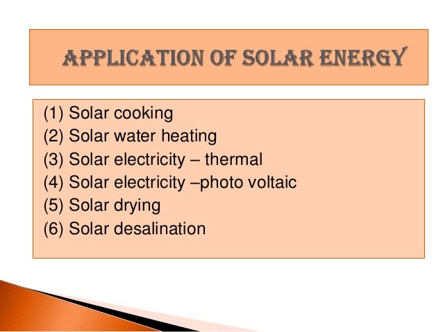 Applications of solar energy