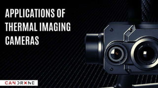 Applications of thermal imaging cameras | PPTX
