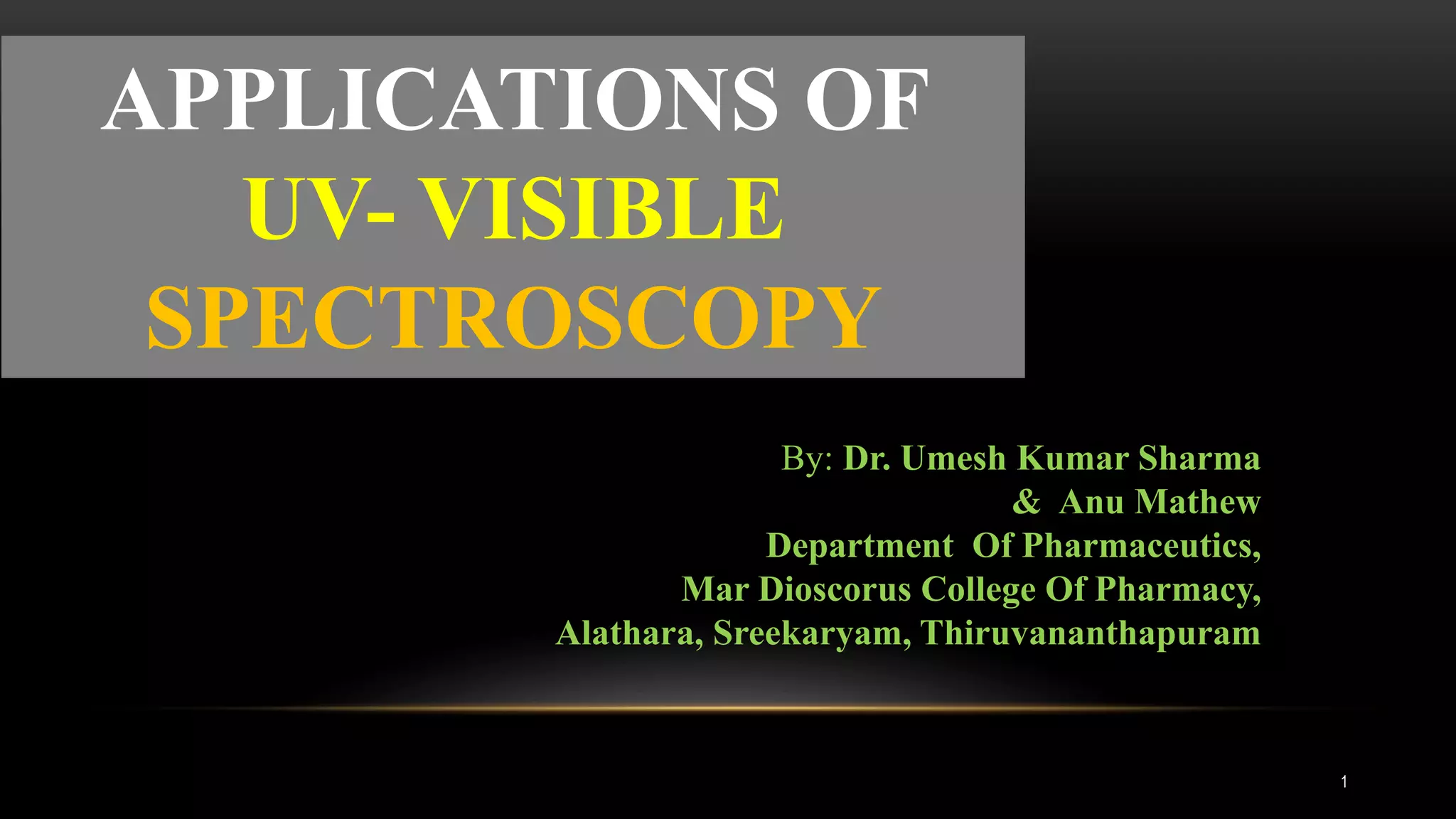 Applications of uv spectroscopy, by Dr. Umesh Kumar Sharma and Anu Mathew | PPTX