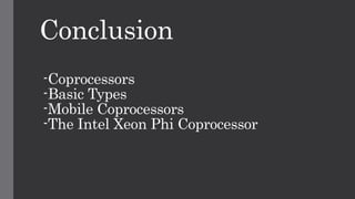 Applications of various latest coprocessors | PPT