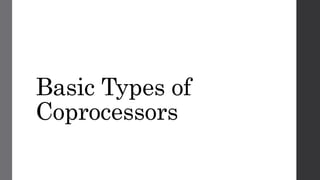 Applications of various latest coprocessors | PPT