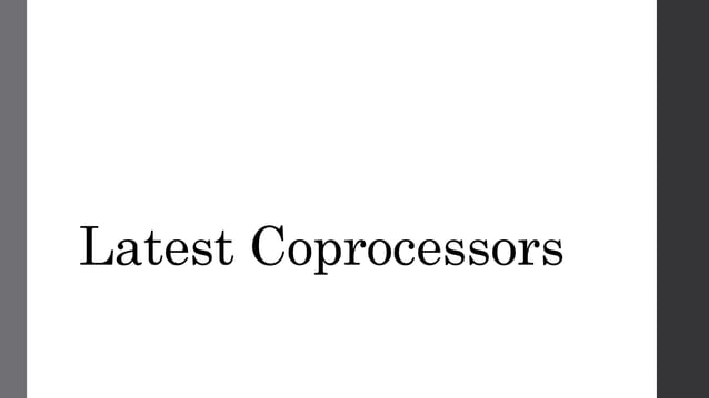 Applications of various latest coprocessors | PPT