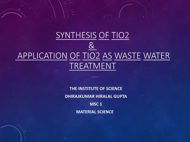 Applicatuion and syntheis of tio2 project | PPTX | Chemistry | Science